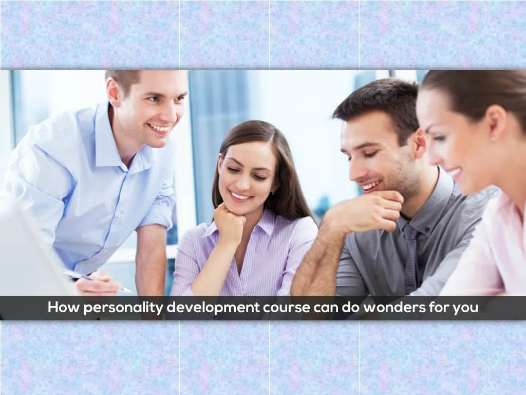 PPT - How personality development course can do wonders for you ...