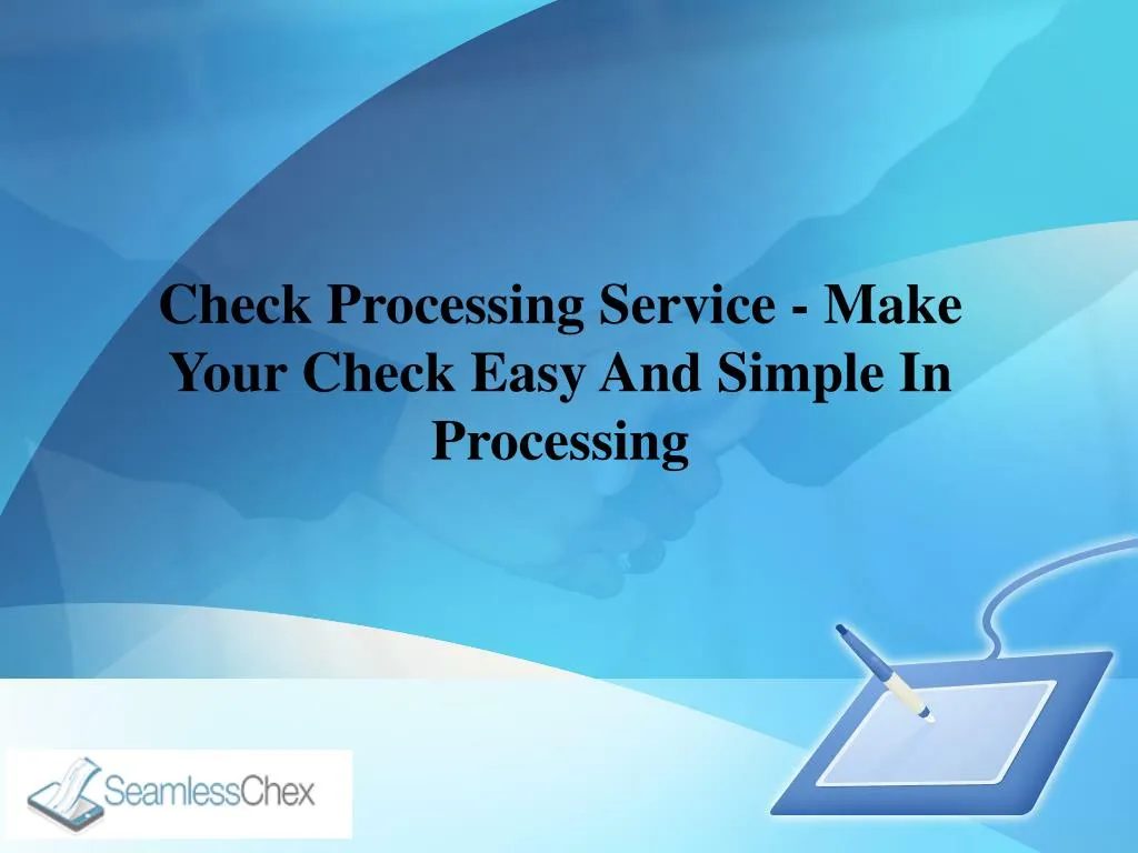 PPT - Check Processing Service - Make Your Check Easy And Simple In ...