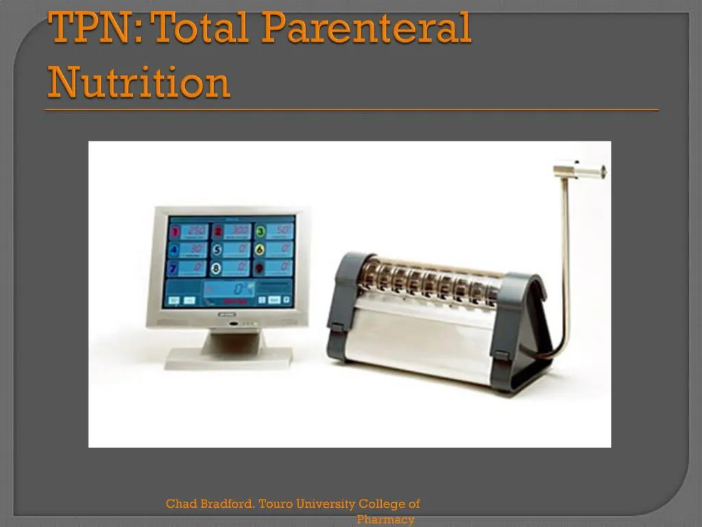 PPT - TPN: Total Parenteral Nutrition PowerPoint Presentation, free ...