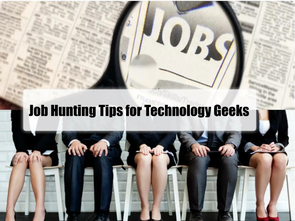 PPT - Job Hunting Tips for Technology Geeks PowerPoint Presentation ...