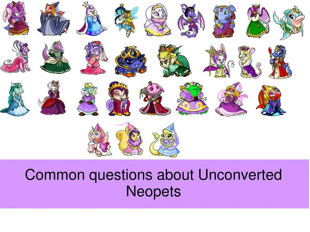 PPT - Common questions about Unconverted Neopets PowerPoint ...