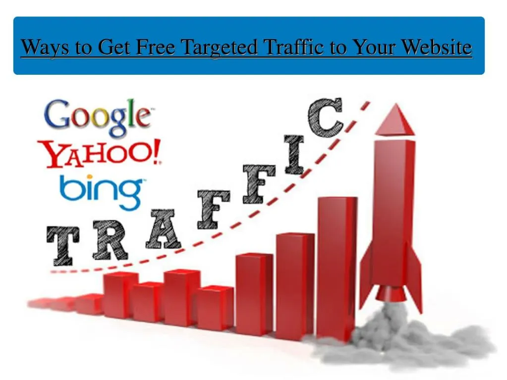 PPT - Ways to Get Free Targeted Traffic to Your Website PowerPoint ... PPT - Ways to Get Free Targeted Traffic to Your Website PowerPoint ...