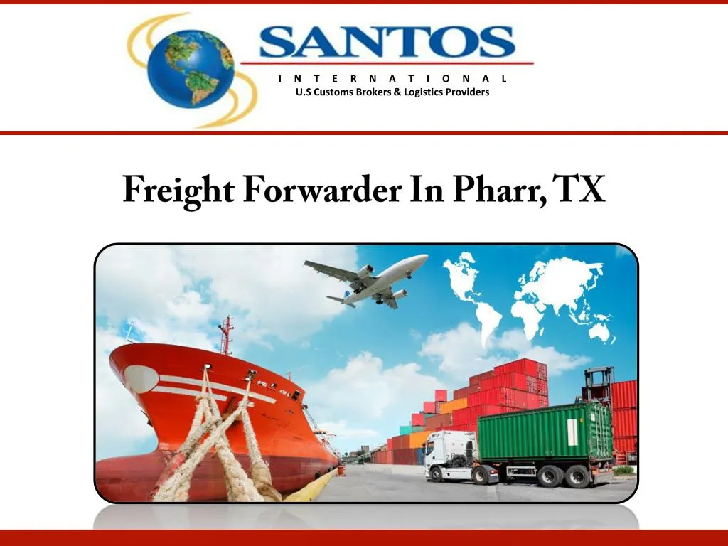 PPT - Freight Forwarder In Pharr, TX PowerPoint Presentation, free ...