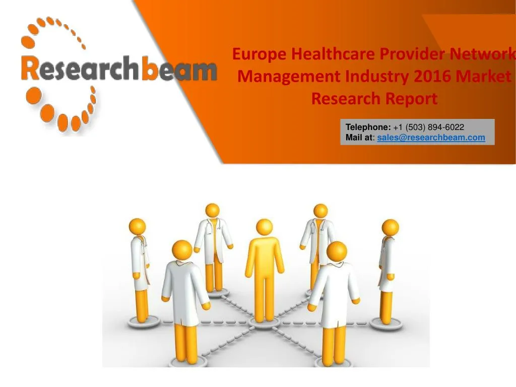 PPT - Europe Healthcare Provider Network Management Industry 2016 ...