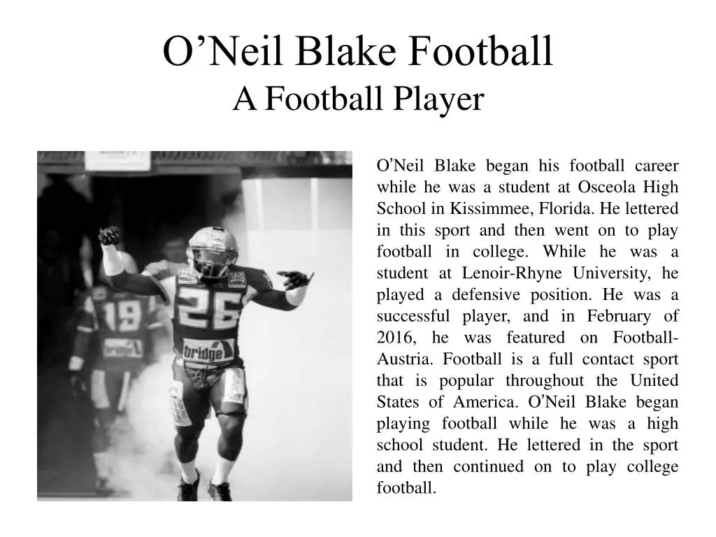 PPT - O’Neil Blake Football A Football Player PowerPoint Presentation ...