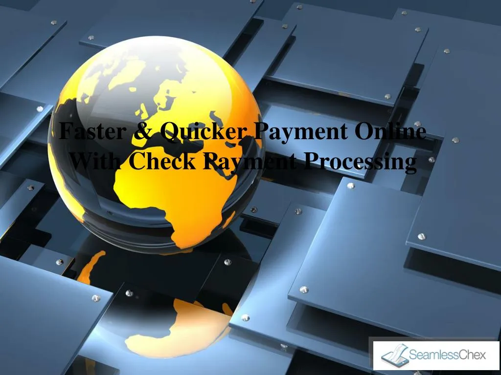 PPT - Faster & Quicker Payment Online With Check Payment Processing ...