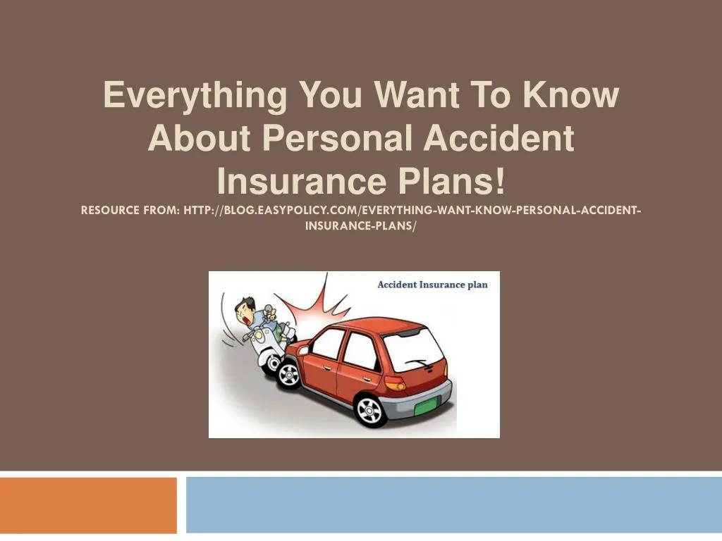 PPT - Everything You Want To Know About Personal Accident Insurance ...