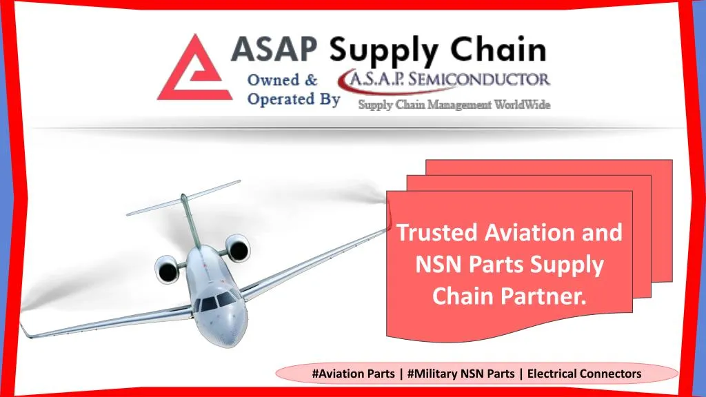 PPT - Asap supply chain supplier of aviation, military nsn parts ...