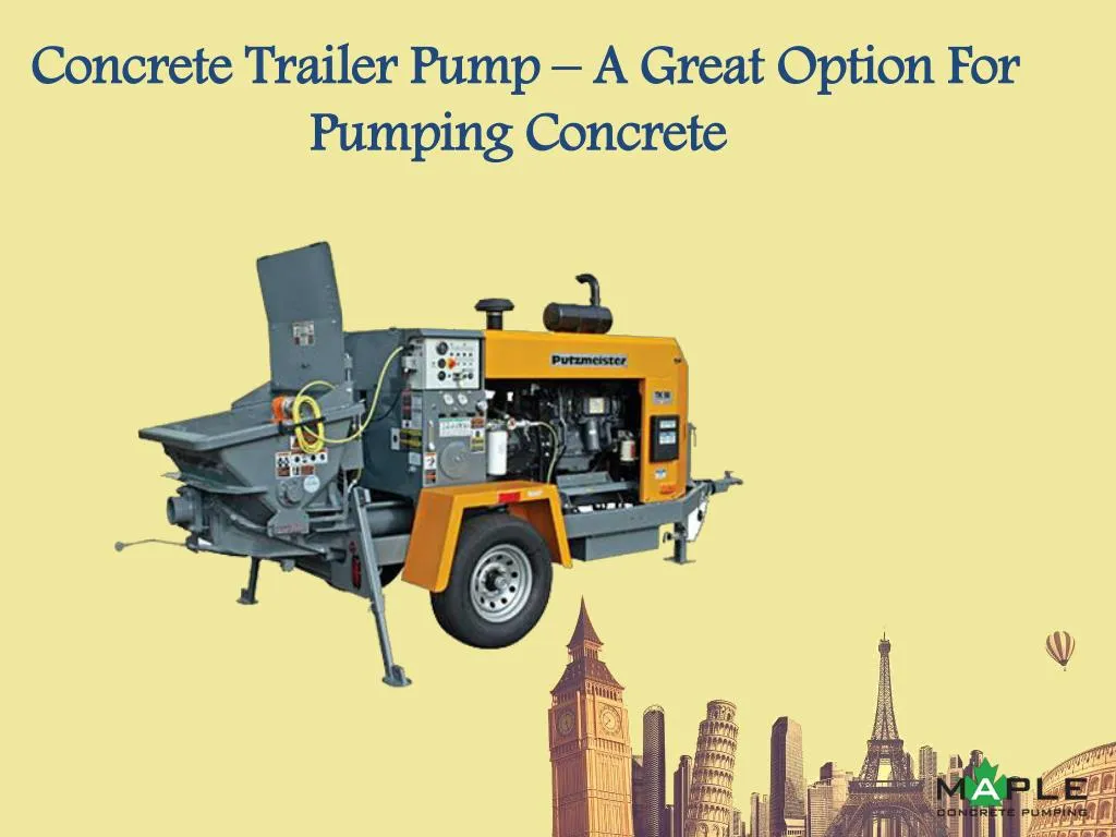 PPT - Concrete Trailer Pump – A Great Option For Pumping Concrete ...