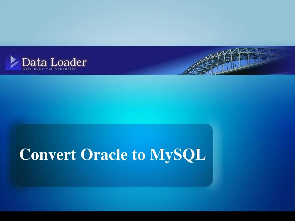 Ppt The All Time Best Way To Convert Oracle To Mssql Powerpoint Presentation Id7337144