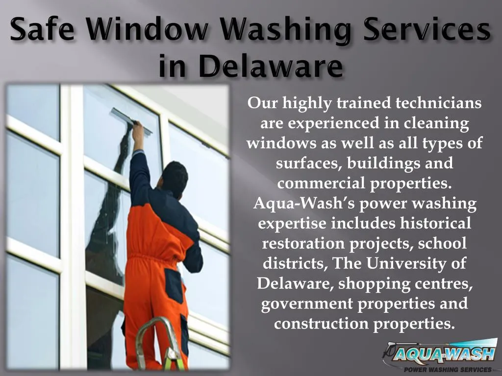 PPT - Safe Window Washing Services in Delaware PowerPoint Presentation ...