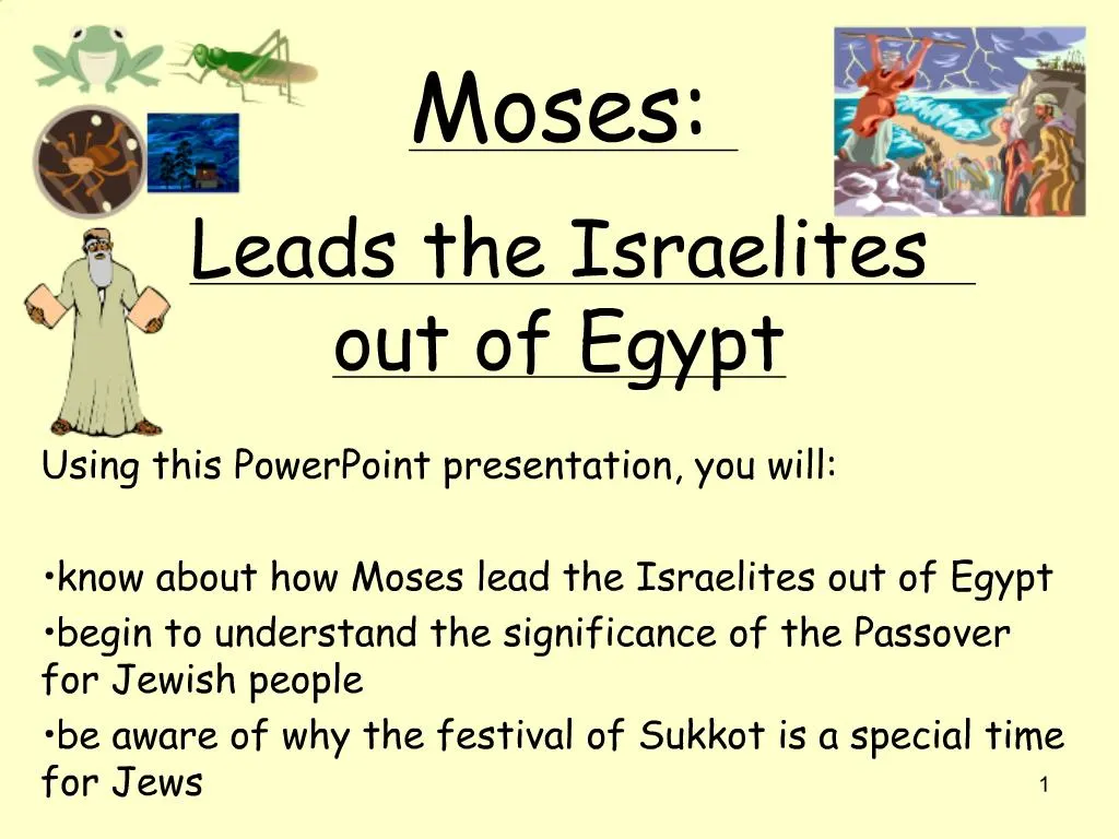 PPT - Moses: Leads the Israelites out of Egypt PowerPoint Presentation ...