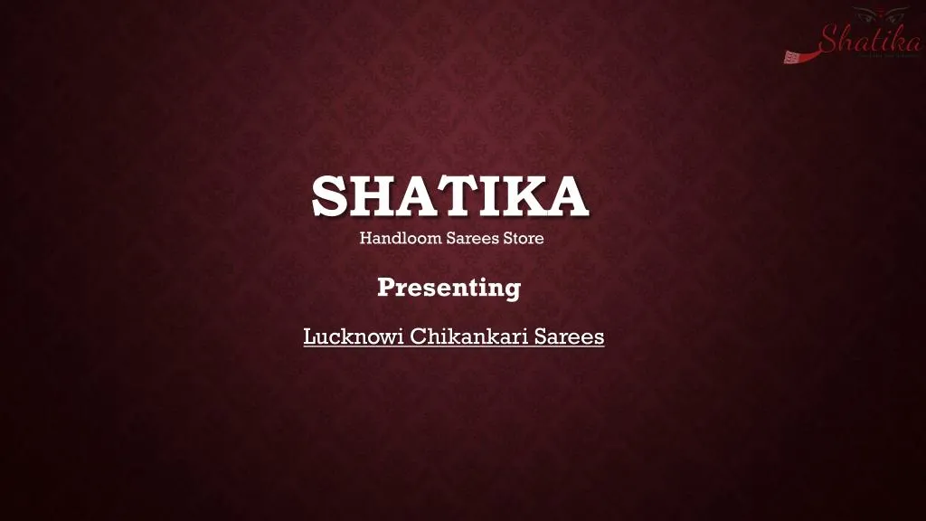 PPT - Buy Chikankari Embroidery Sarees at Shatika PowerPoint ...