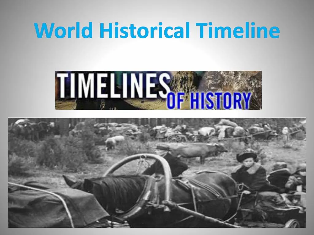 PPT - World Historical Timeline PowerPoint Presentation, free download ...