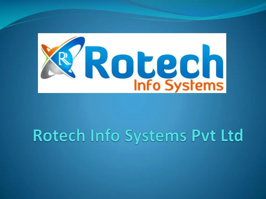 PPT - rotech info systems pvt ltd PowerPoint Presentation, free ...
