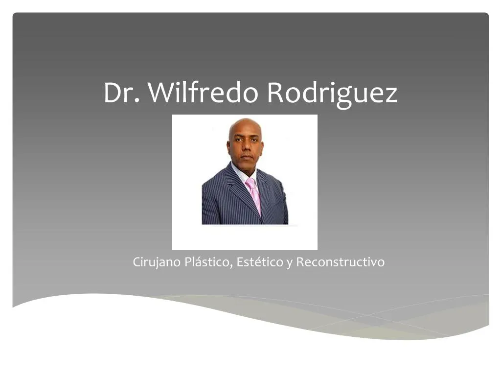PPT - Dr Wilfredo Rodriguez PowerPoint Presentation, free download - ID ...