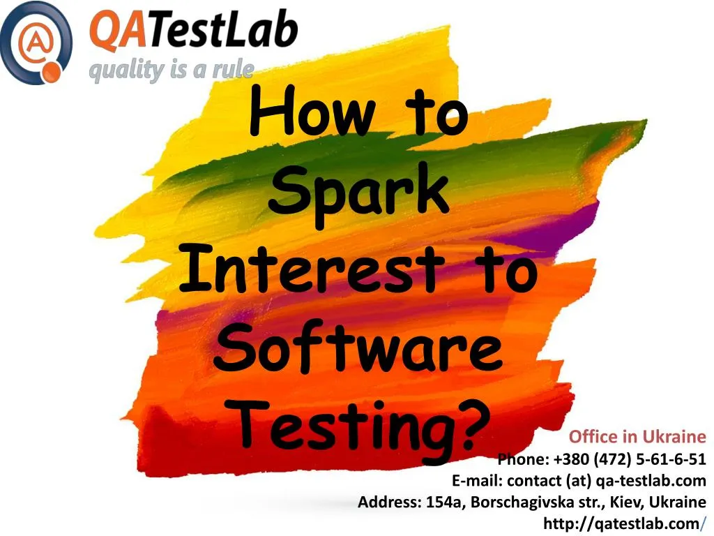 PPT - How to Spark Interest to Software Testing? PowerPoint ...