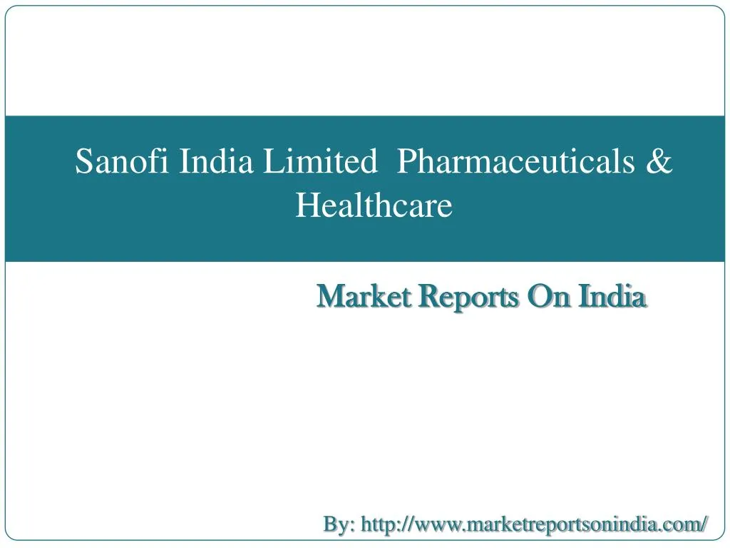 PPT - Sanofi India Limited Pharmaceuticals & Healthcare PowerPoint ...