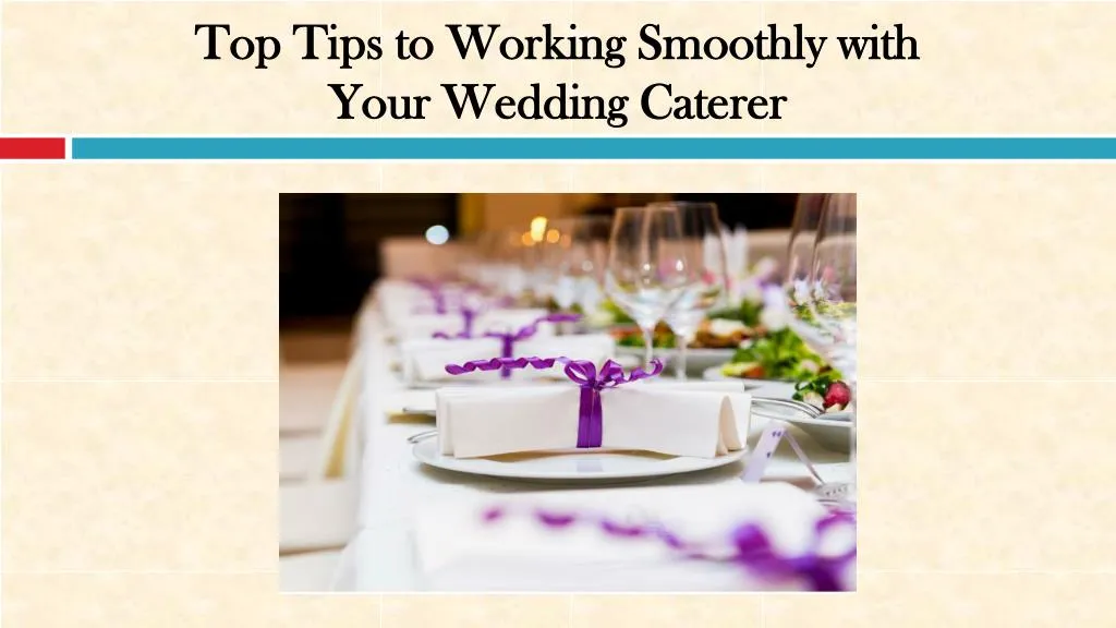 PPT - Top Tips to Working Smoothly with Your Wedding Caterer PowerPoint ...