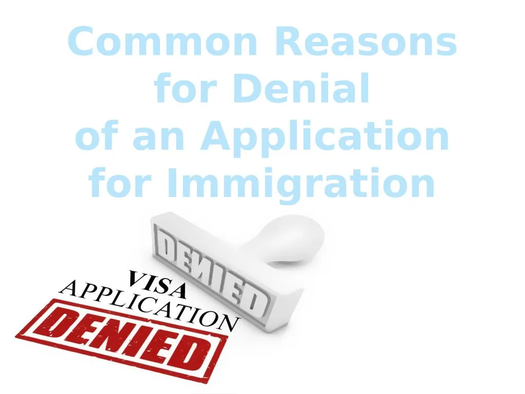 PPT - Common Reasons for Denial of an Application for Canada ...