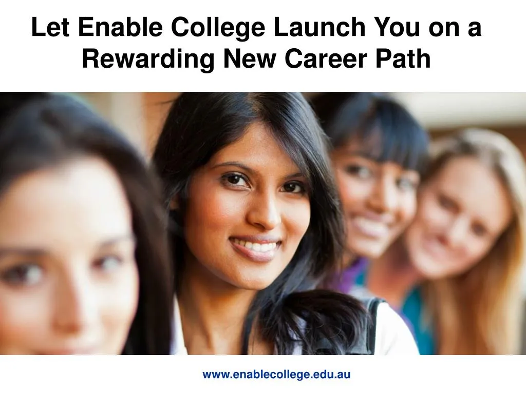 PPT - Let Enable College Launch You on a Rewarding New Career Path ...
