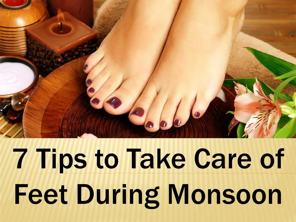 Ppt Advanced Dermatology Reviews 7 Tips To Take Care Of Feet During