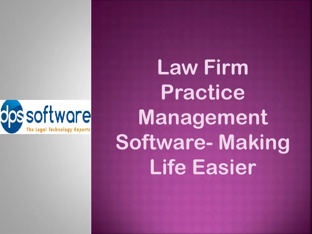 PPT - Law Firm Practice Management Software- Making Life Easier ...