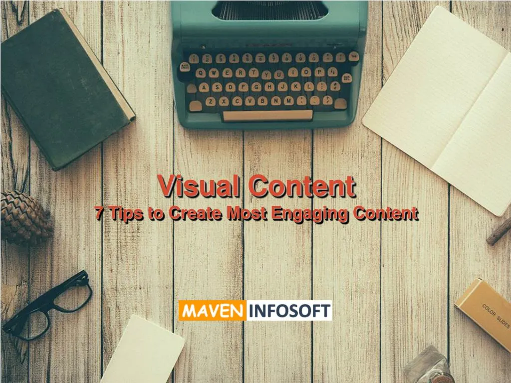 PPT - Visual Content: 7 Tips to Create Most Engaging Content PowerPoint ...