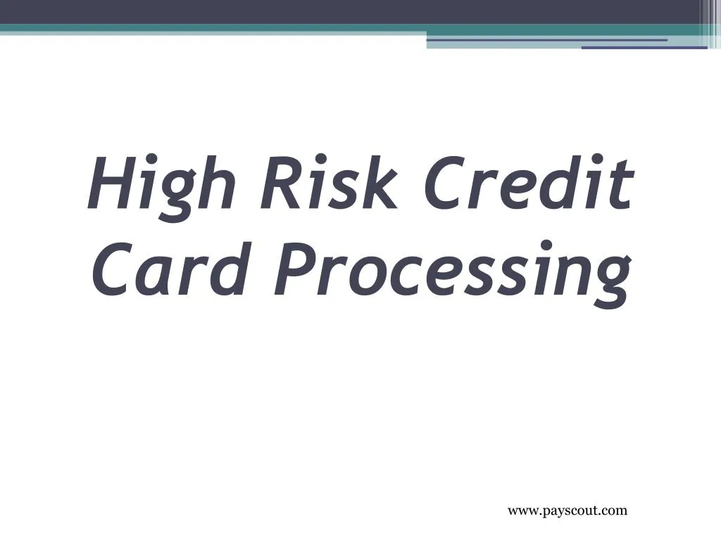 PPT - High Risk Credit Card Processing PowerPoint Presentation, free ...