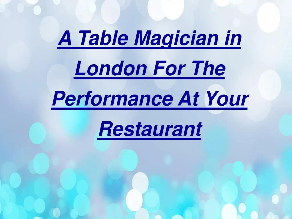 PPT - Famous Table Magician London!! PowerPoint Presentation, free ...