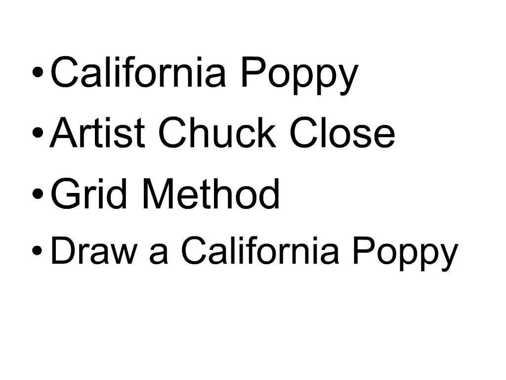 PPT - California Poppy Artist Chuck Close Grid Method Draw a California ...