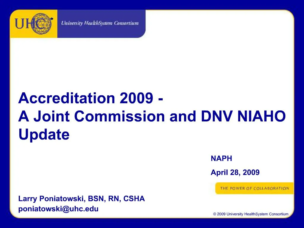 PPT - Accreditation 2009 - A Joint Commission and DNV NIAHO Update ...