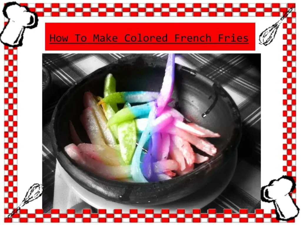PPT - How To Make Colored French Fries PowerPoint Presentation, free ...