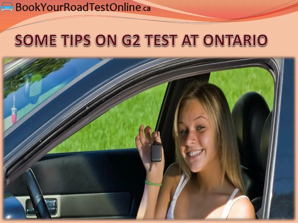 PPT - SOME TIPS ON G2 TEST AT ONTARIO PowerPoint Presentation, free ...