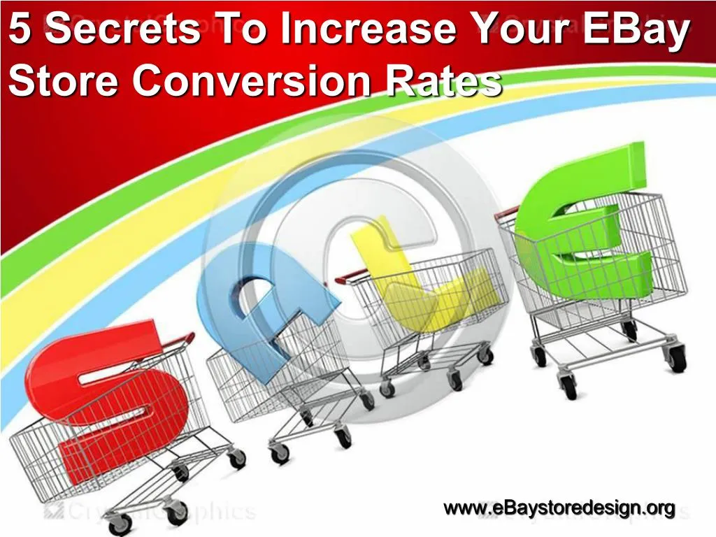 PPT - 5 Secrets To Increase Your EBay Store Conversion Rates PowerPoint ...