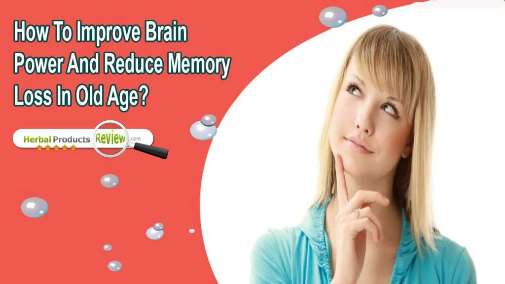 PPT - How To Improve Brain Power And Reduce Memory Loss In Old Age ...