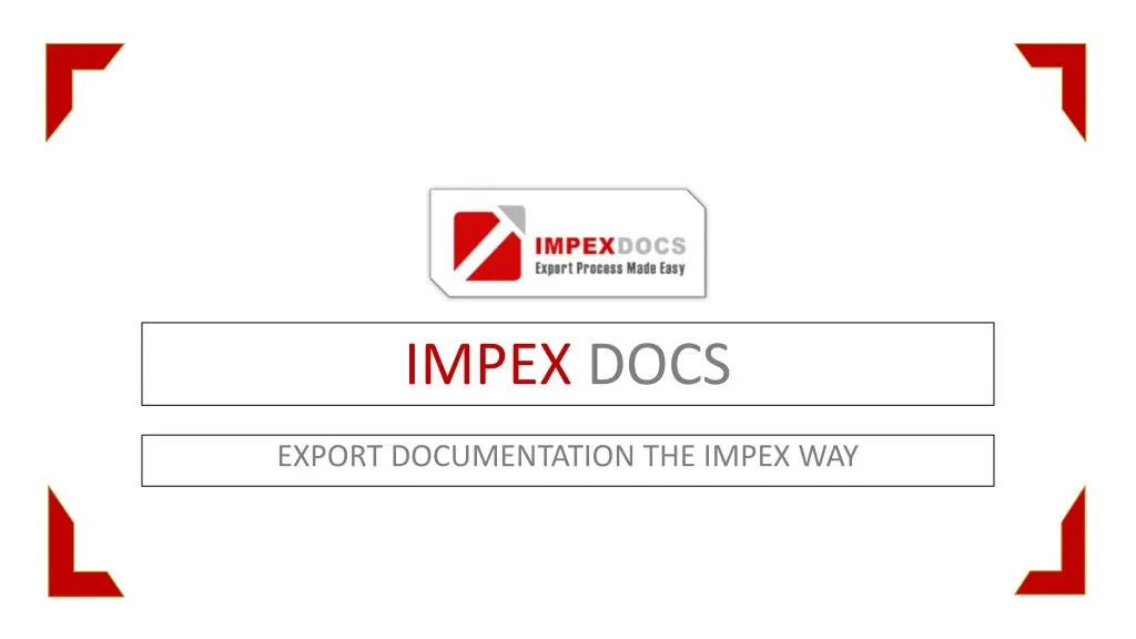 PPT - Export Documentation the Impex Way PowerPoint Presentation, free ...