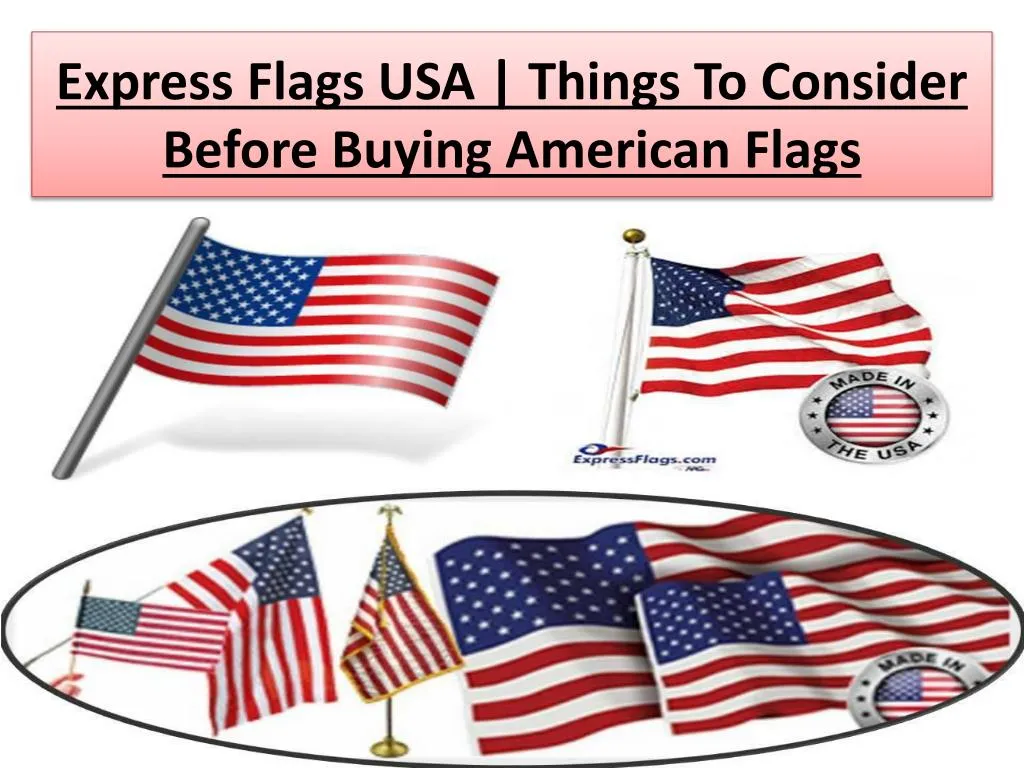 PPT - Express Flags USA | Things To Consider Before Buying American ...