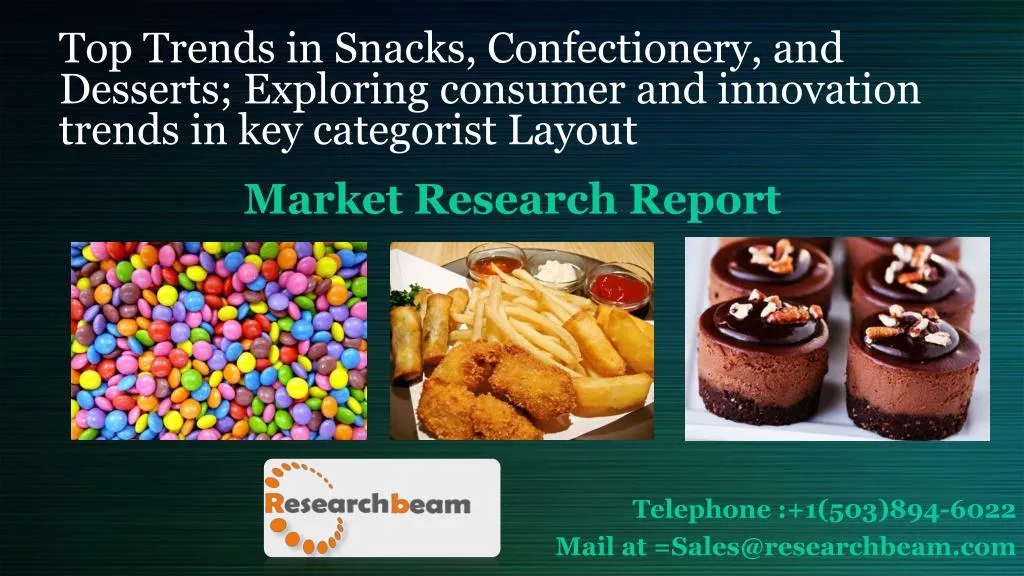 PPT - Top Trends in Snacks, Confectionery, and Desserts; Exploring ...