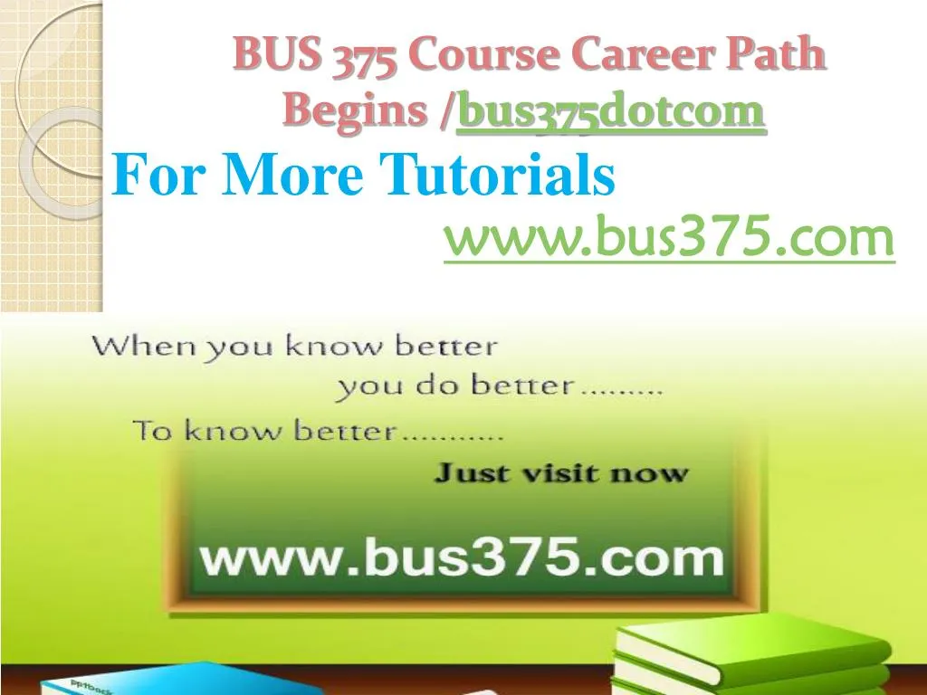 PPT - BUS 375 Course Career Path Begins /bus375dotcom PowerPoint ...
