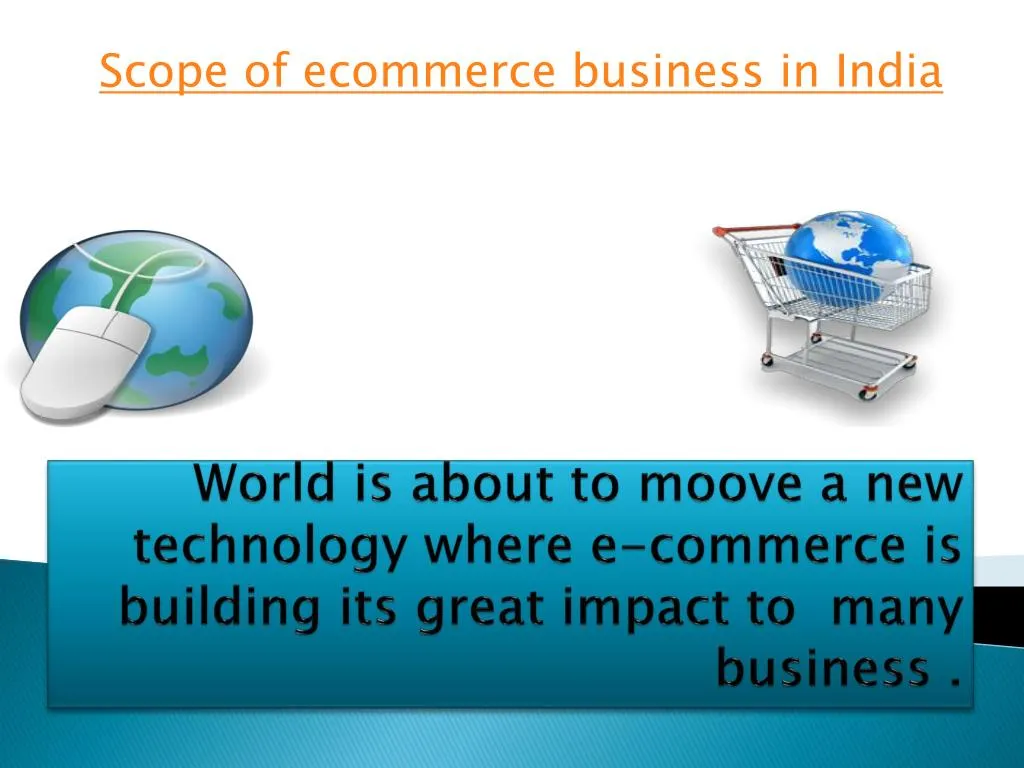 PPT - Scope of e-commerce business PowerPoint Presentation, free ...