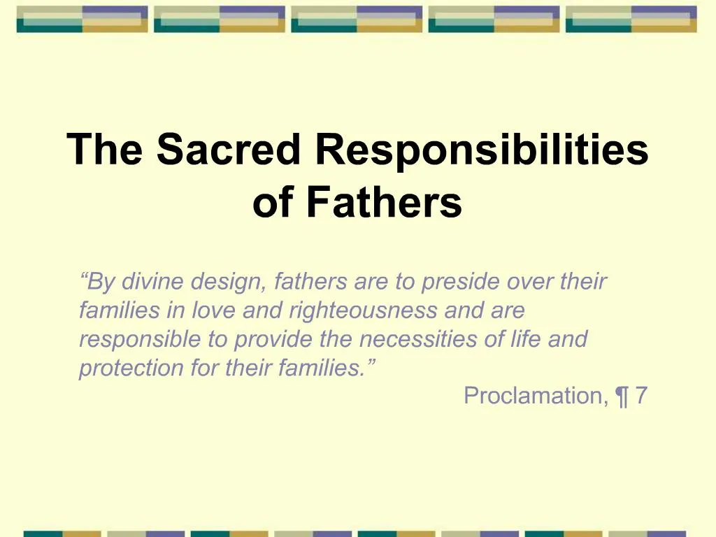 PPT - The Sacred Responsibilities of Fathers PowerPoint Presentation ...