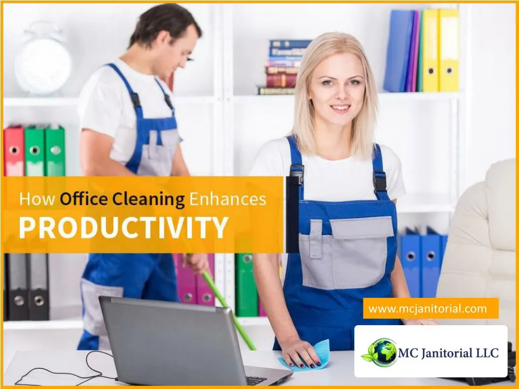 PPT - How a Clean Workspace can Improve Business Productivity ...
