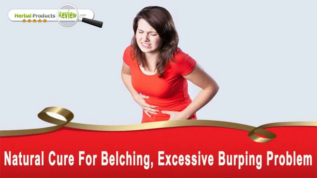 PPT - Natural Cure For Belching, Excessive Burping Problem PowerPoint ...
