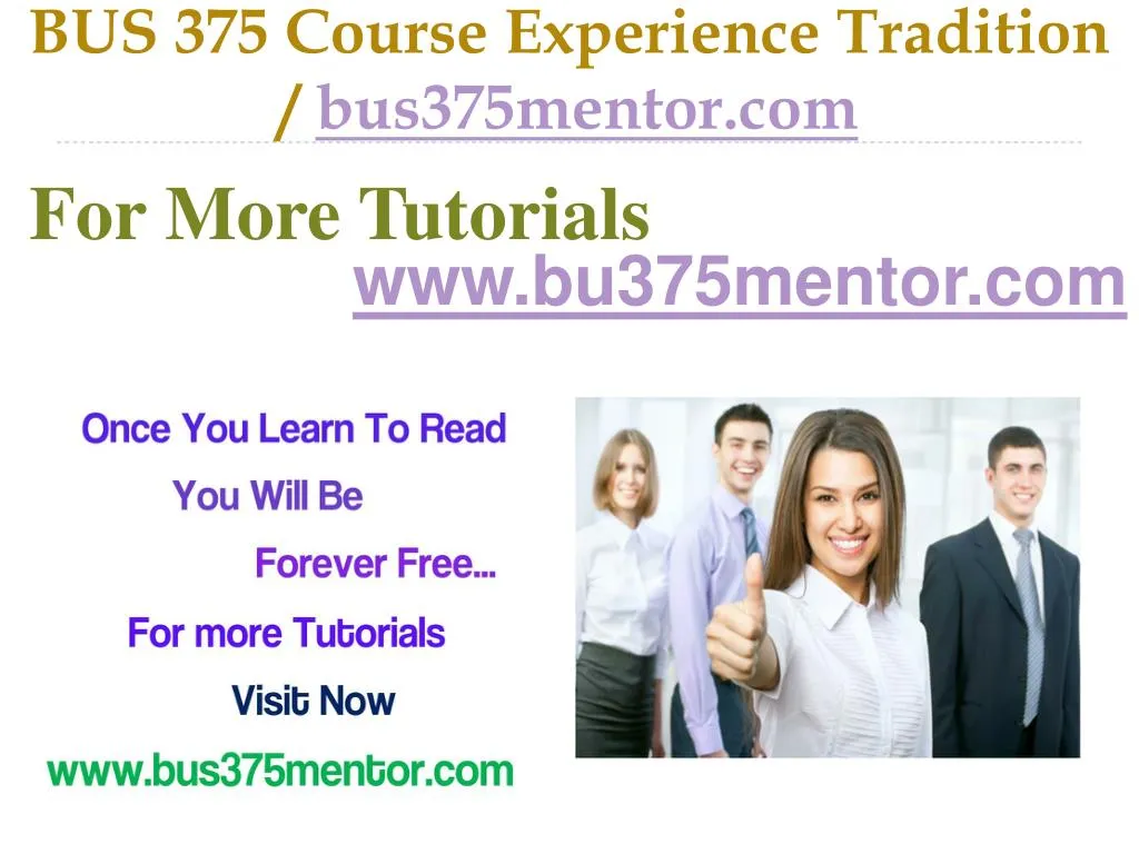 PPT - BUS 375 Course Experience Tradition / bus375mentor.com PowerPoint ...