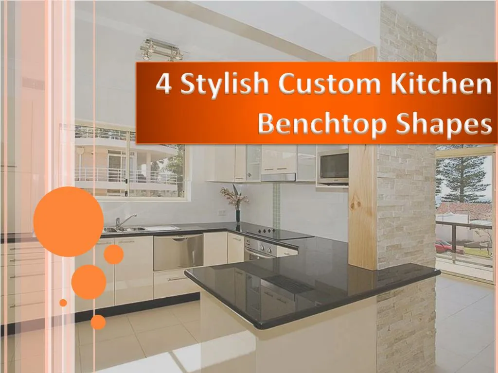 PPT - 4 Stylish Custom Kitchen Benchtop Shapes for your Kitchen ...