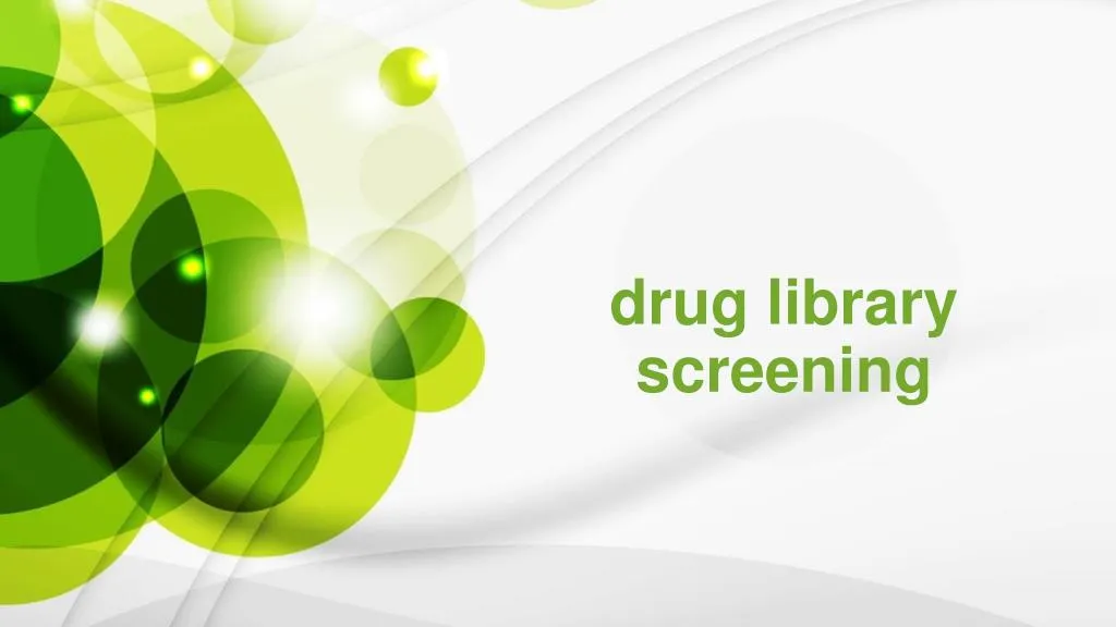 PPT - drug library screening PowerPoint Presentation, free download ...