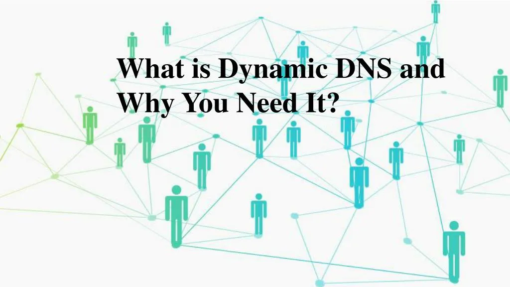 PPT - What is Dynamic DNS and Why You Need It? PowerPoint Presentation ...