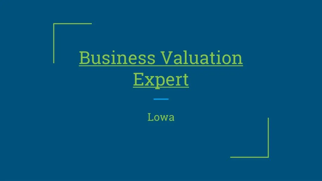 PPT - Leading Business Valuation Expert in Lowa PowerPoint Presentation ...
