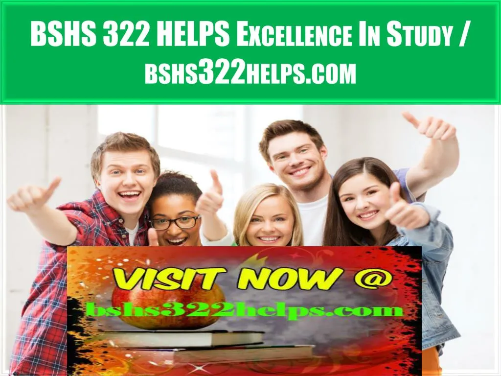 PPT - BSHS 322 HELPS Excellence In Study / bshs322helps.com PowerPoint ...